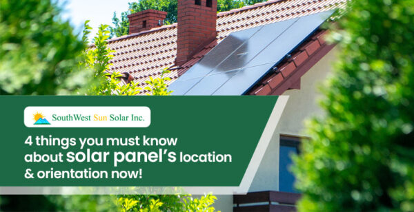 4 things you must know about solar panel’s location & orientation now ...
